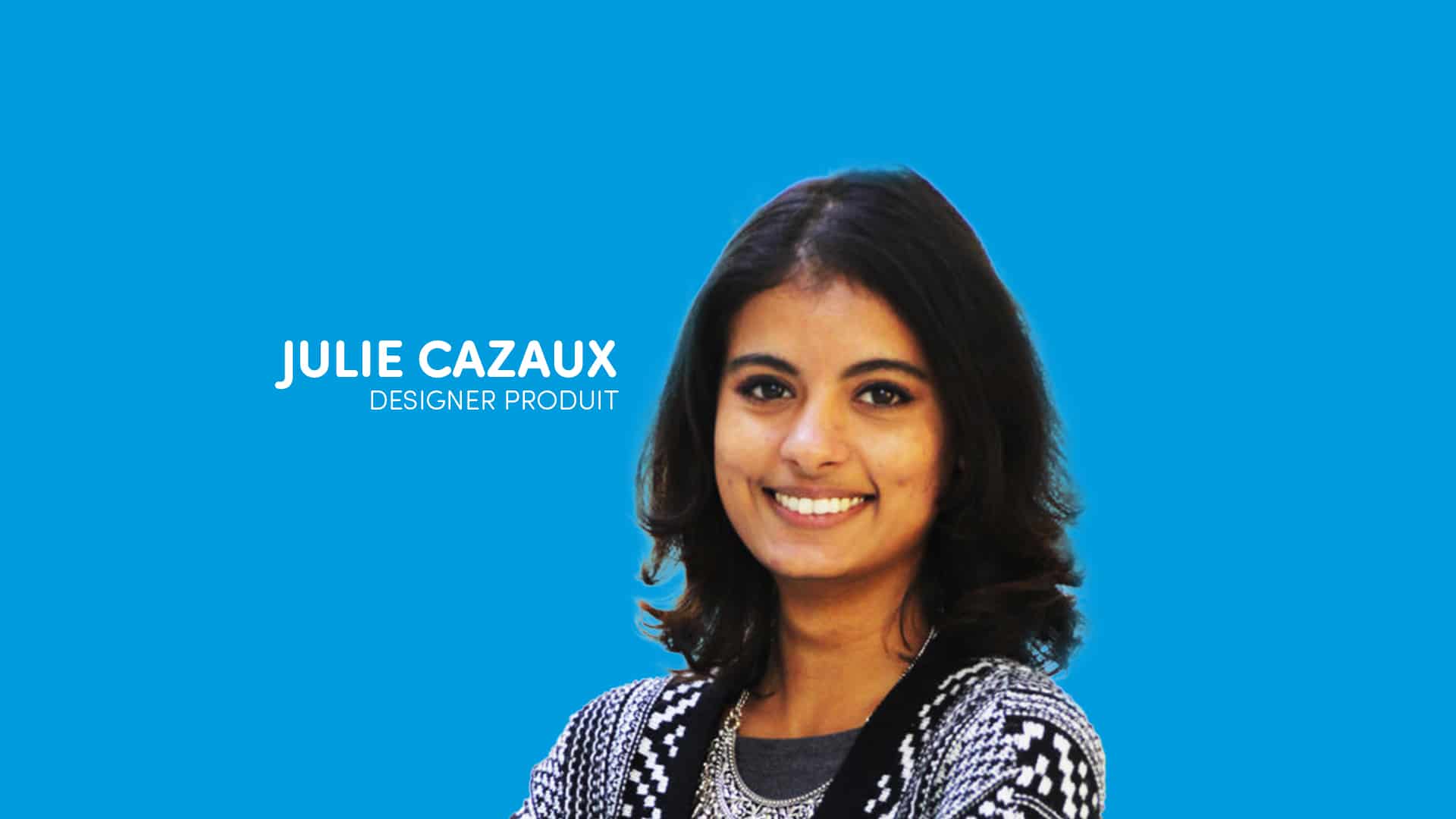 Interview de Julie Cazaux - Designer produit